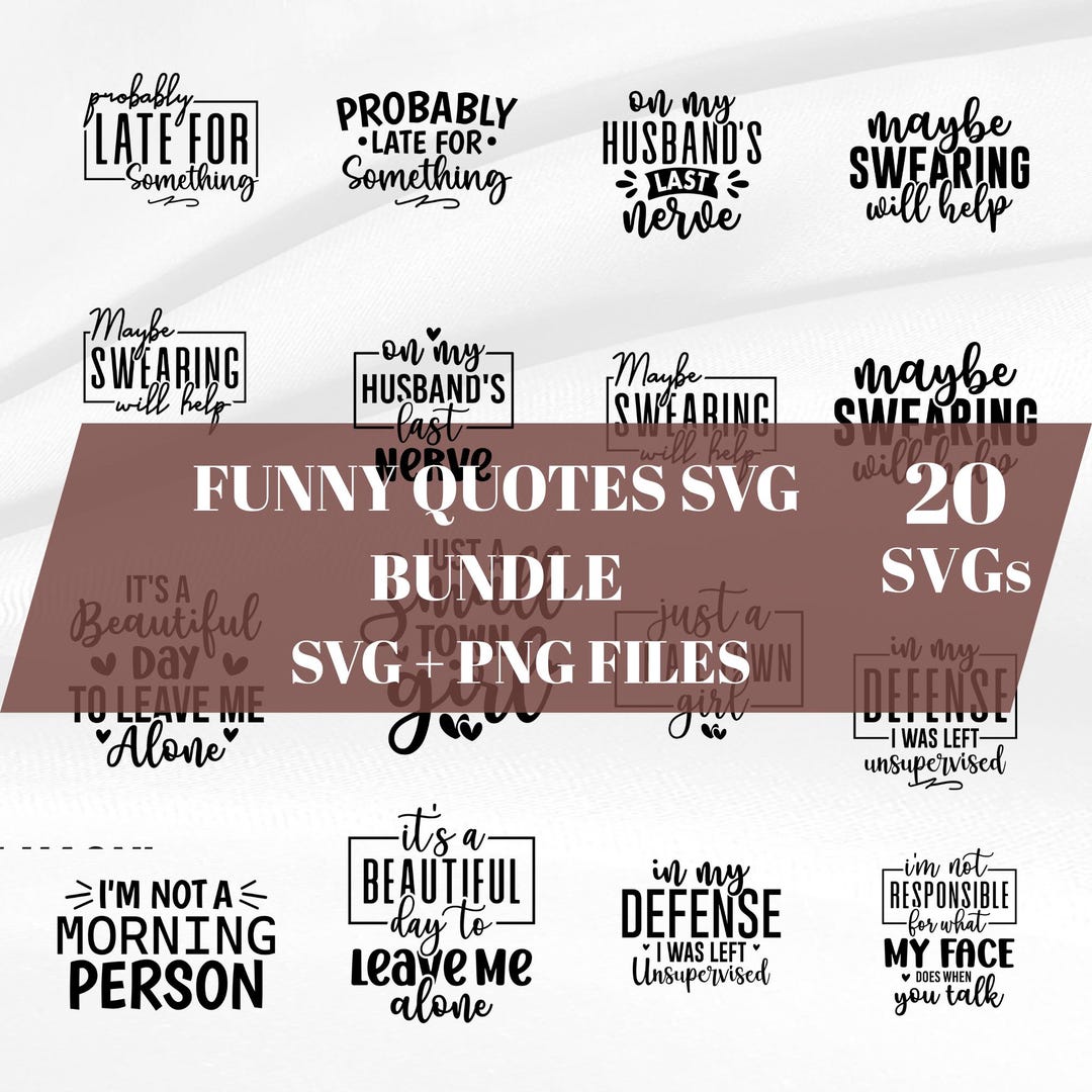 Funny Quotes SVG Bundle, Sarcastic Sayings Cutting Files for Cricut ...