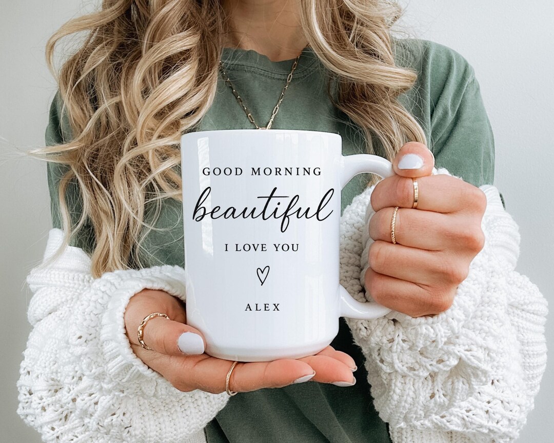Personalized Good Morning Coffee Mug - Romantic Gift - Etsy