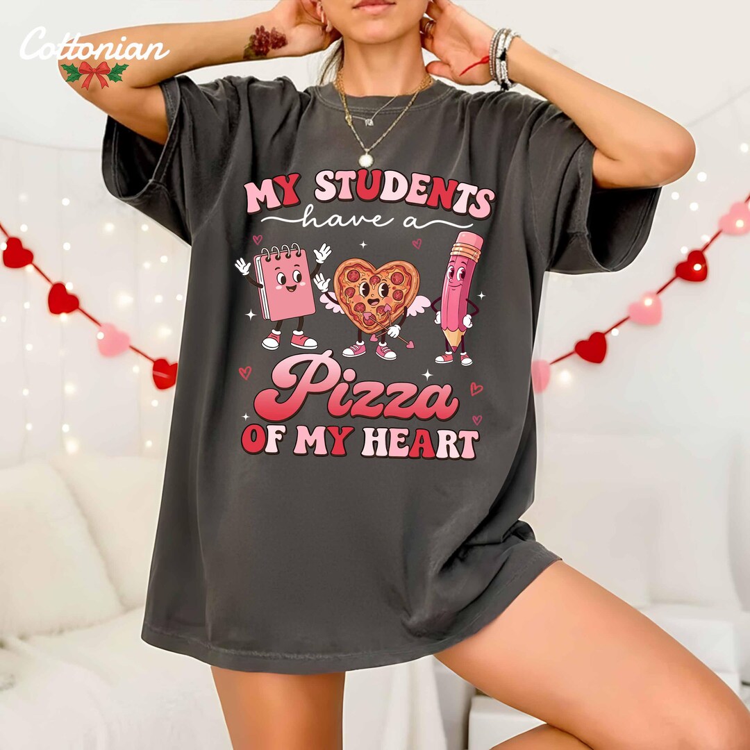 My Students Have a Pizza of My Heart Shirt, Teacher Classroom Tee - Etsy