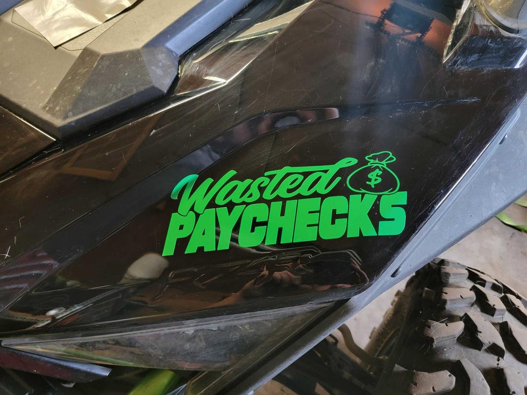 Wasted Paychecks Decal – Waterproof Vinyl Sticker - BIG SIZE (20inx20in ...