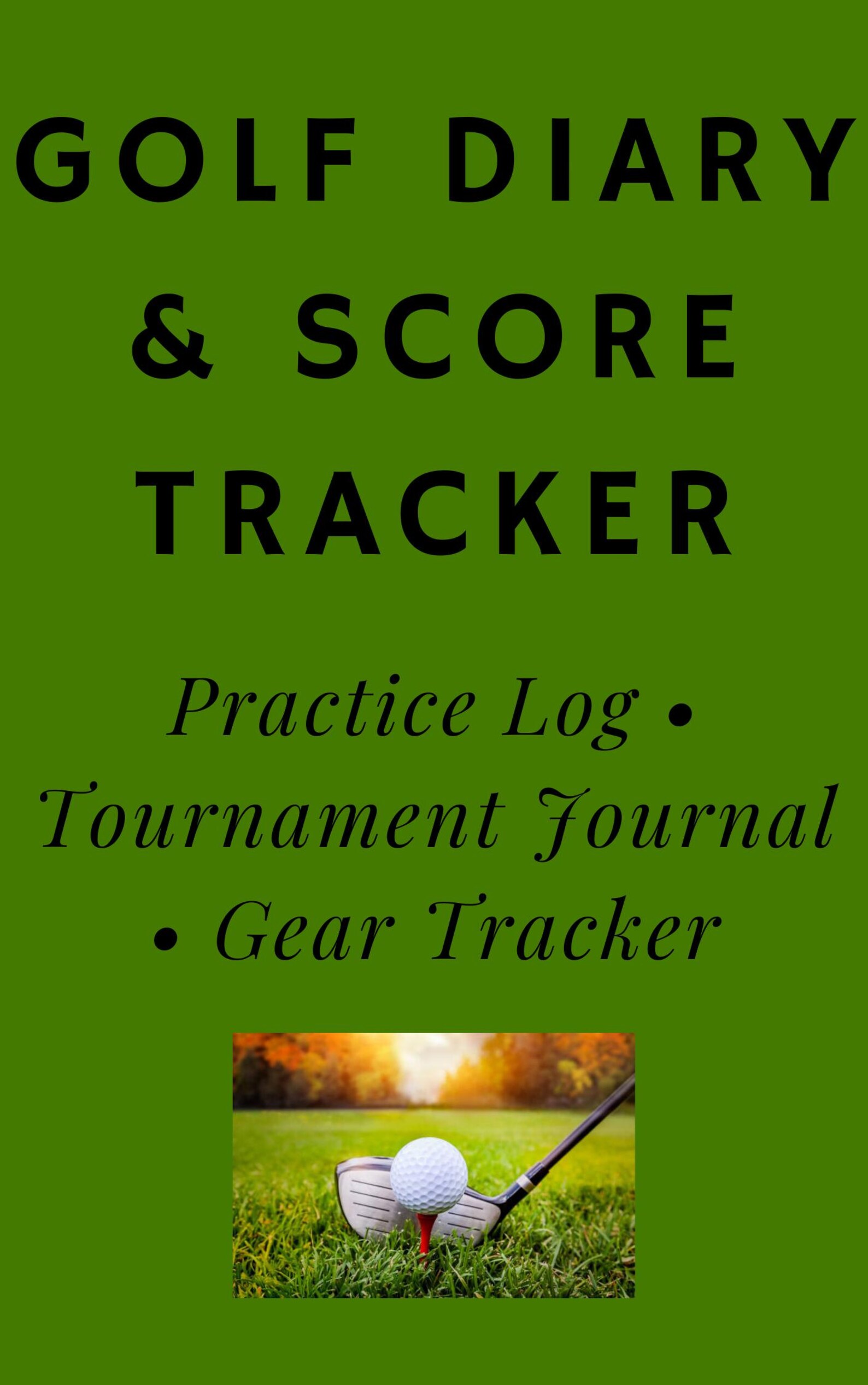 Golf Diary Journal: Scorecard, Practice Log & Tournament Notes - Etsy