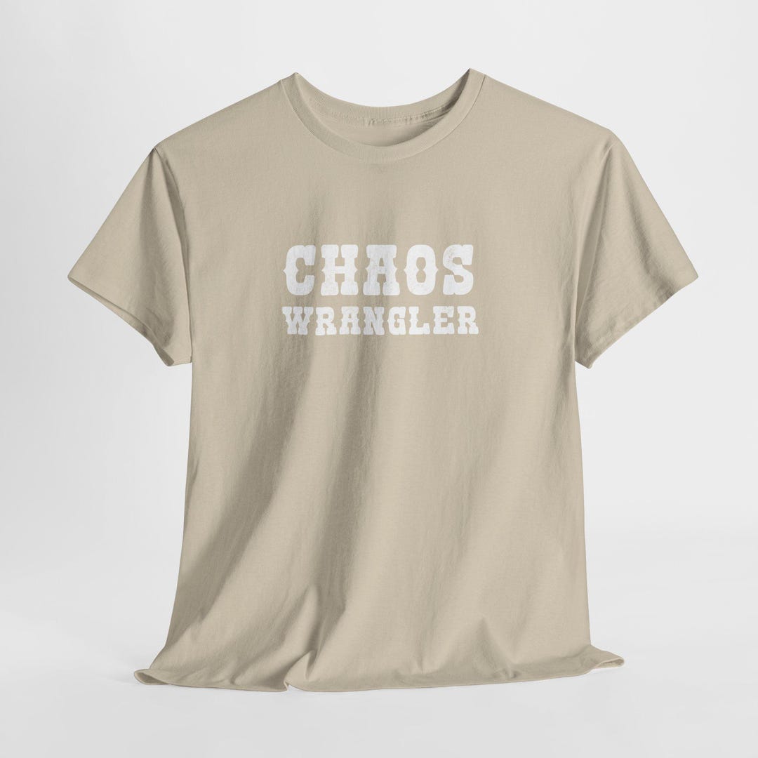 GILDAN Chaos Wrangler T-shirt, Funny Western Unisex Tee, Relatable ...