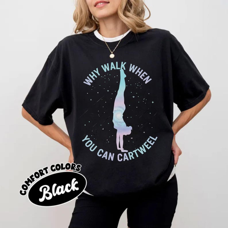 Why Walk When You Can Cartwheel Shirt, Funny Gymnastics Tee for Girls ...