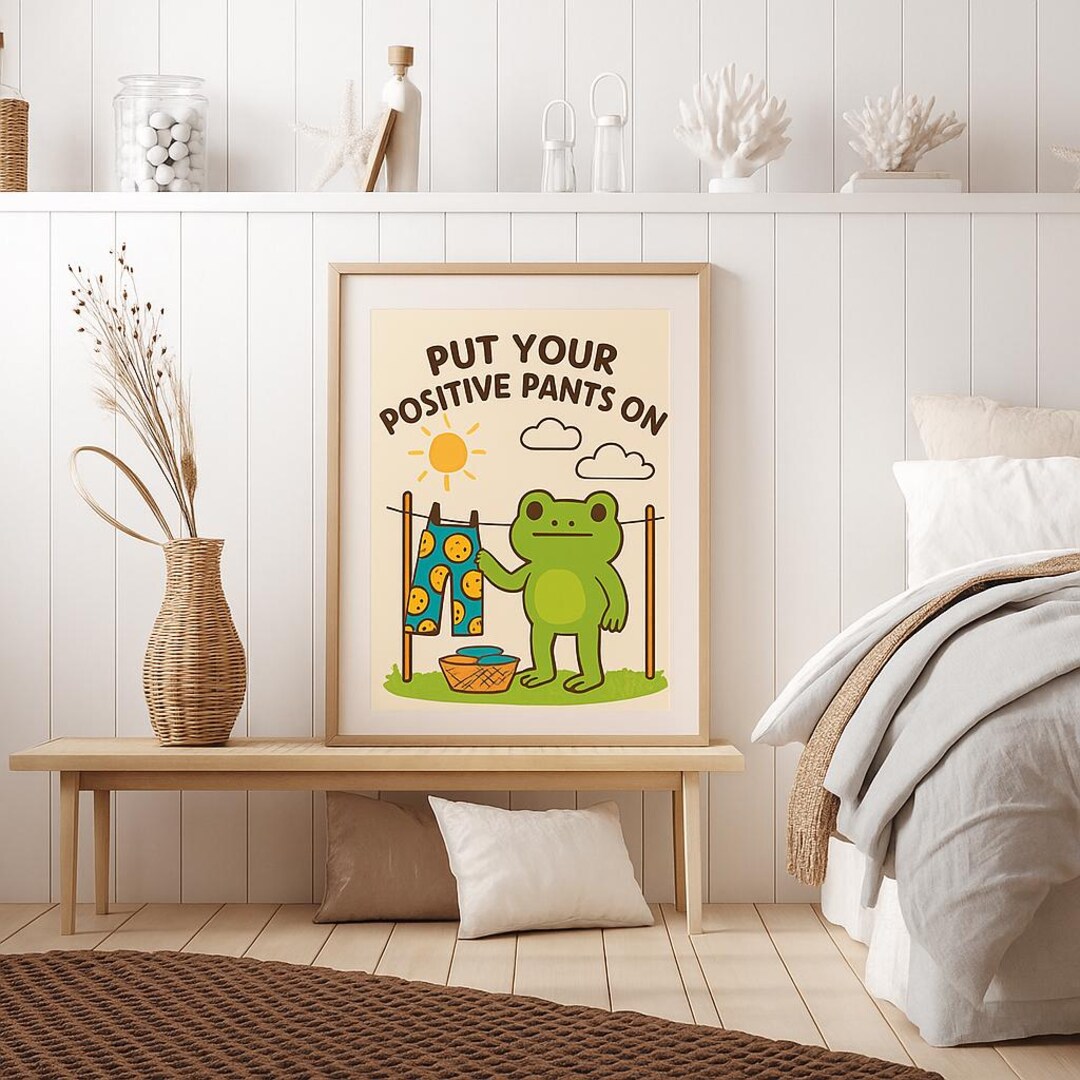 Quote Wall Art, “put Your Positive Pants On” Frog Print, Motivational ...