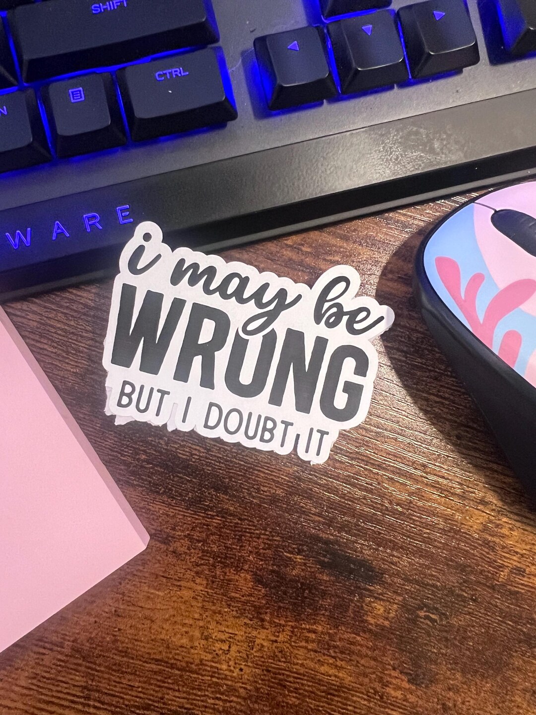 Funny Sarcastic Sticker "i May Be Wrong, but I Doubt It", 3in Sticker ...