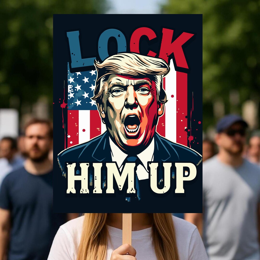 Lock Him up Protest Poster, Anti Trump Political Print, Democracy ...