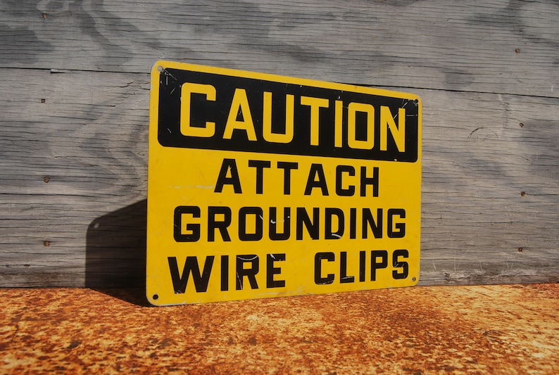 Vintage Industrial Metal Sign, "caution, Attach Grounding Wire Clips ...