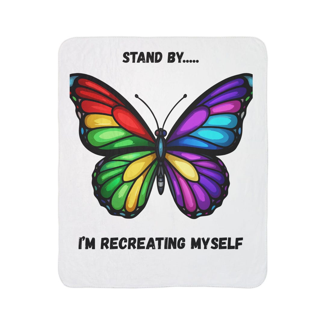 Stand by I’m Recreating Myself Blanket – Rainbow Butterfly Sherpa Throw ...