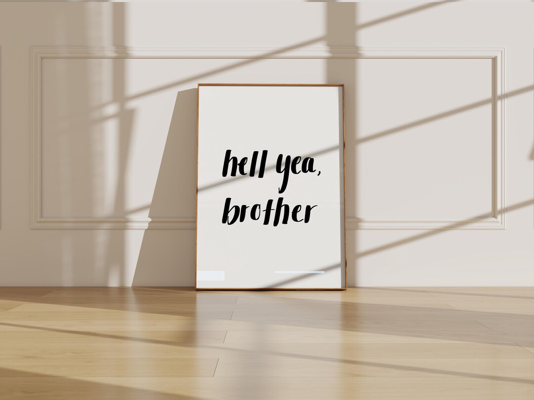 Hell Yea, Brother Hand-drawn Typography Print (digital Download) - Etsy
