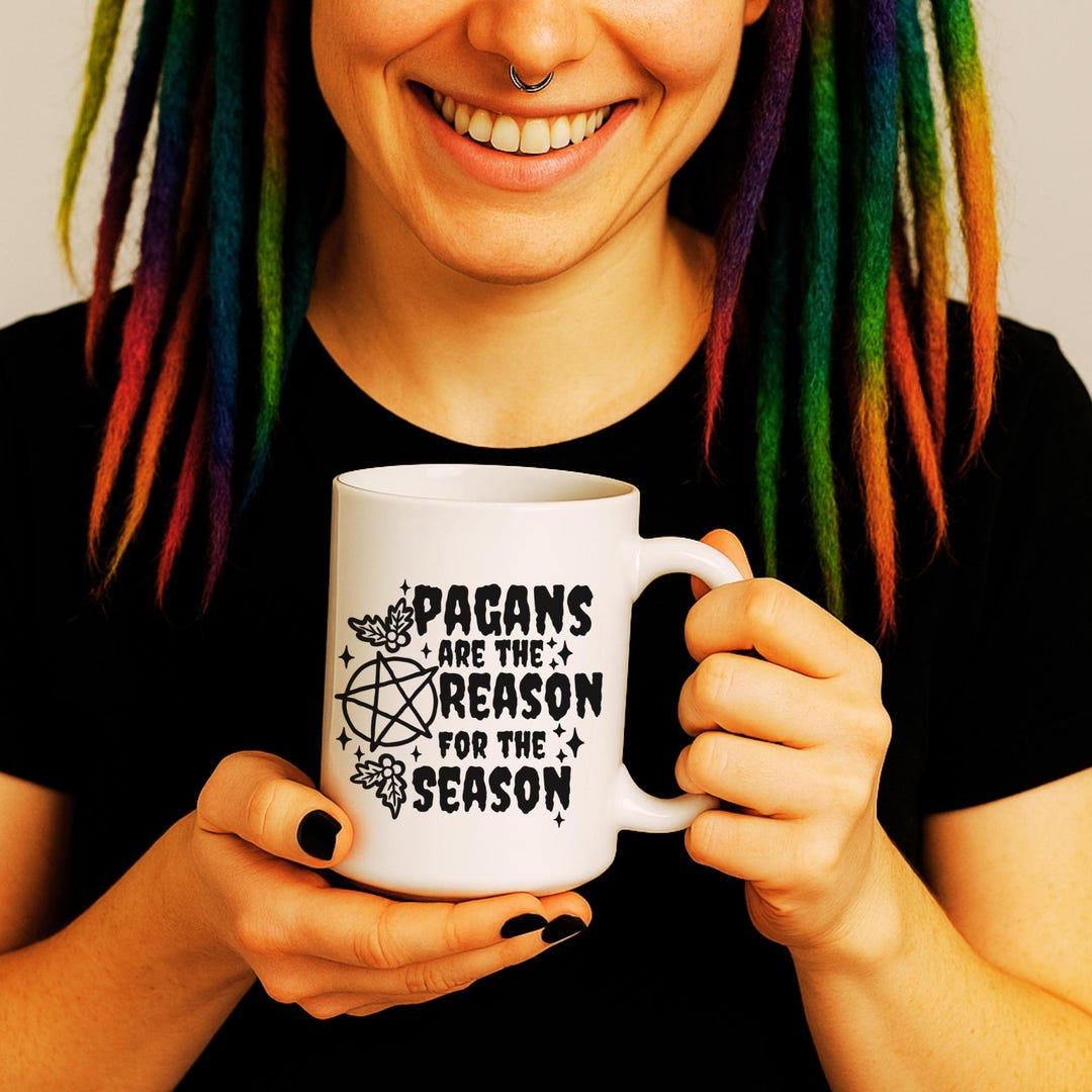 Pagan Mug, Pagans Are the Reason for the Season 15 Oz Large Solstice ...