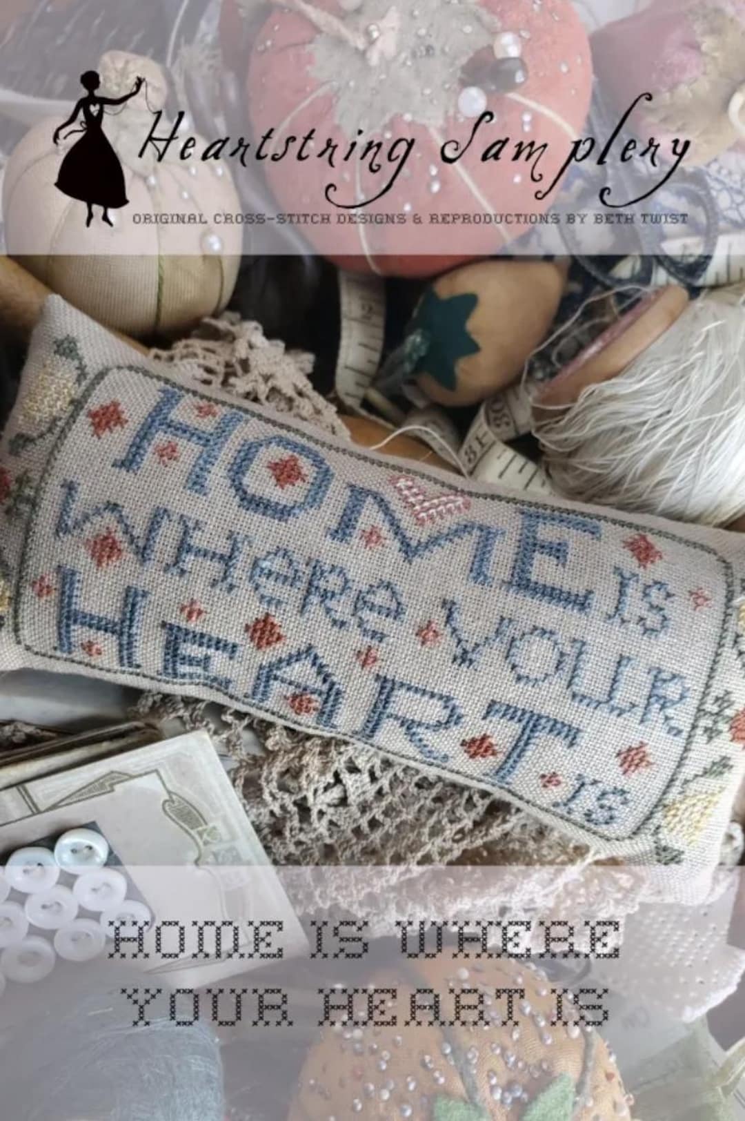 HEARTSTRING SAMPLERY Home is Where Your Heart is Counted Cross Stitch ...