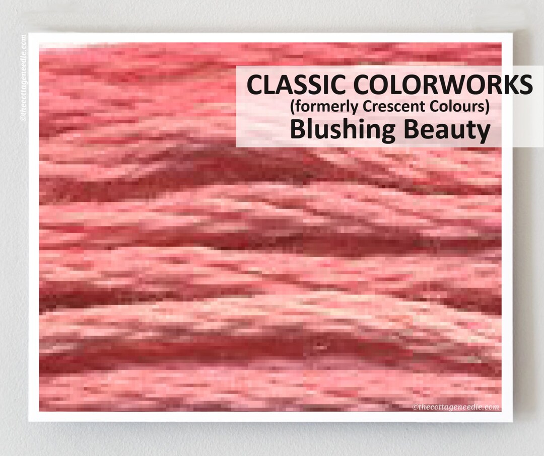 BLUSHING BEAUTY Classic Colorworks Hand-dyed Embroidery Floss Cross ...