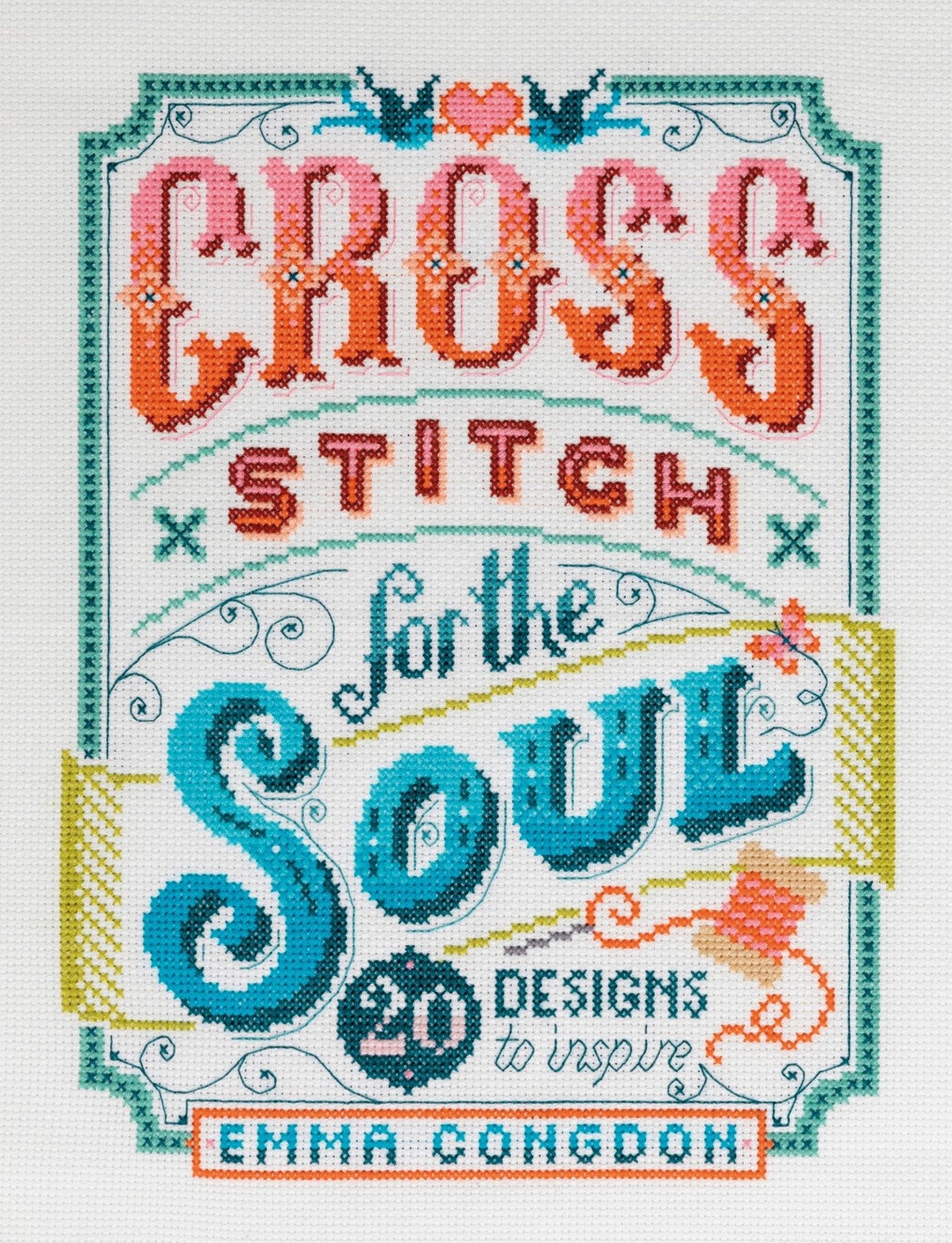 STITCHROVIA 20 Designs Cross Stitch for the Soul by Emma Congdon at ...