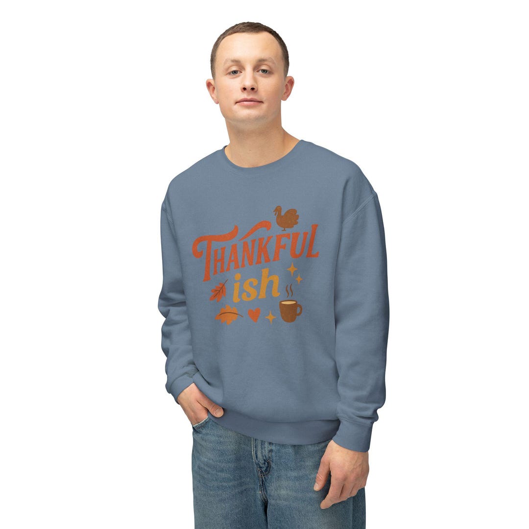 Thankful-ish Sweatshirt, Gratitude Crewneck, Thankful Jumper, Thankful ...