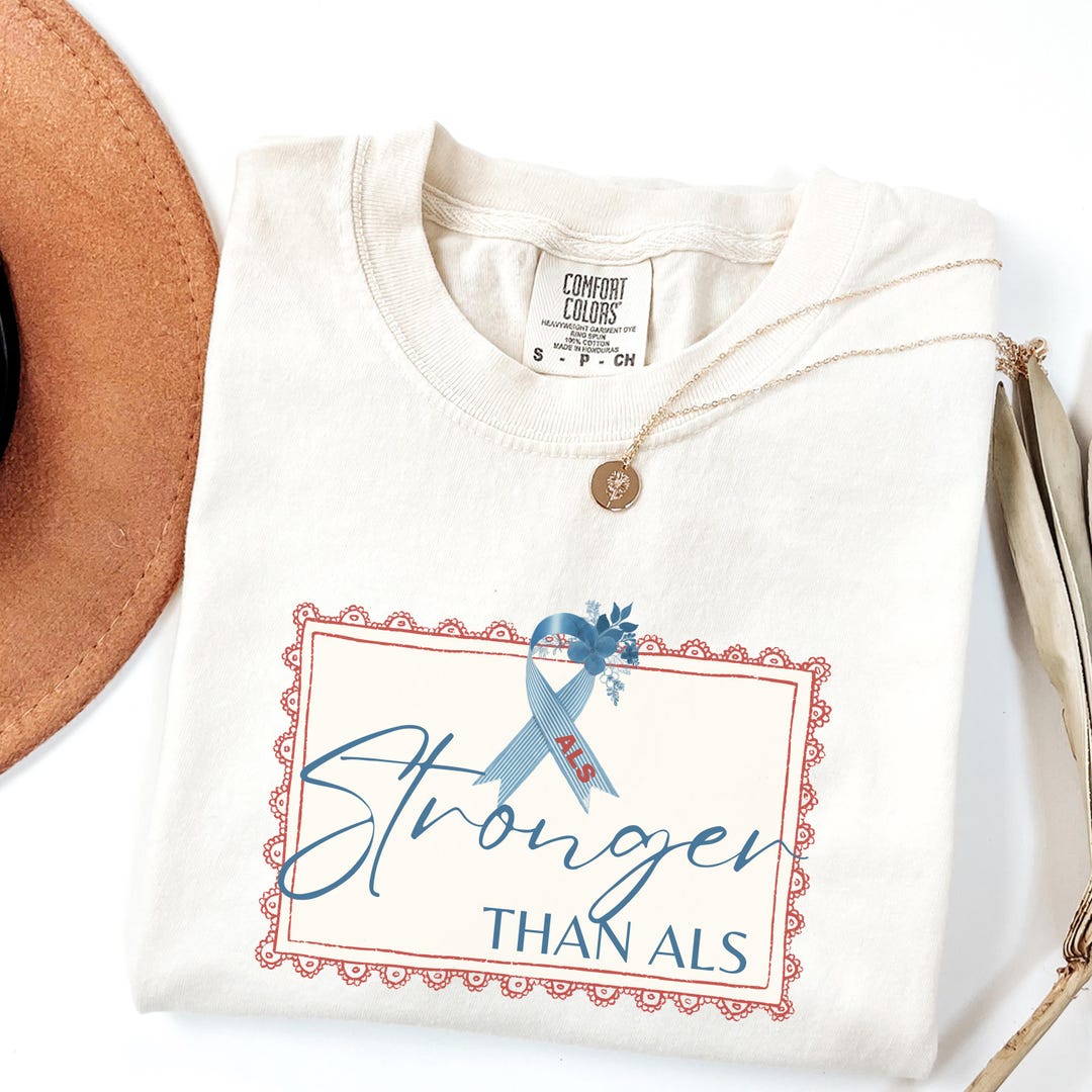 Stronger Than ALS Shirt | ALS Awareness Apparel | Comfort Colors® Tee ...