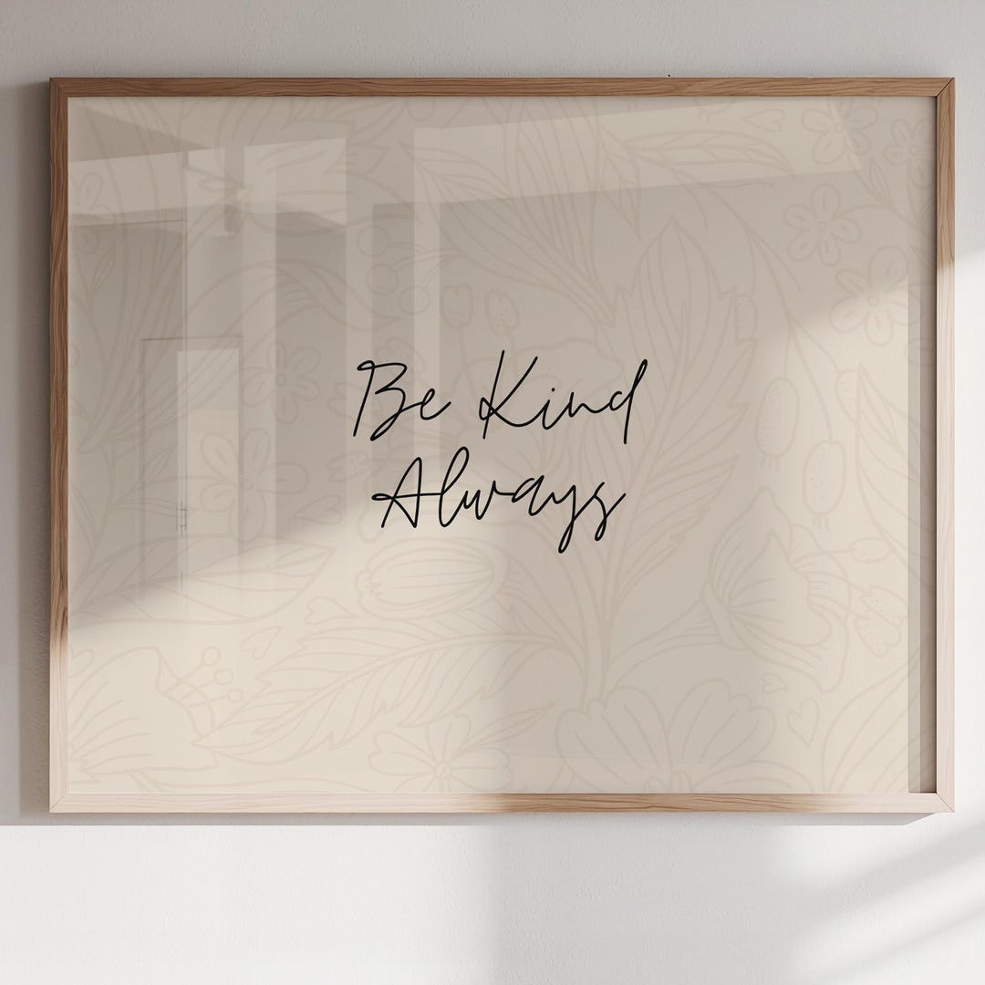 Be Kind Always Poster | Minimalist Typography Wall Art | Neutral ...