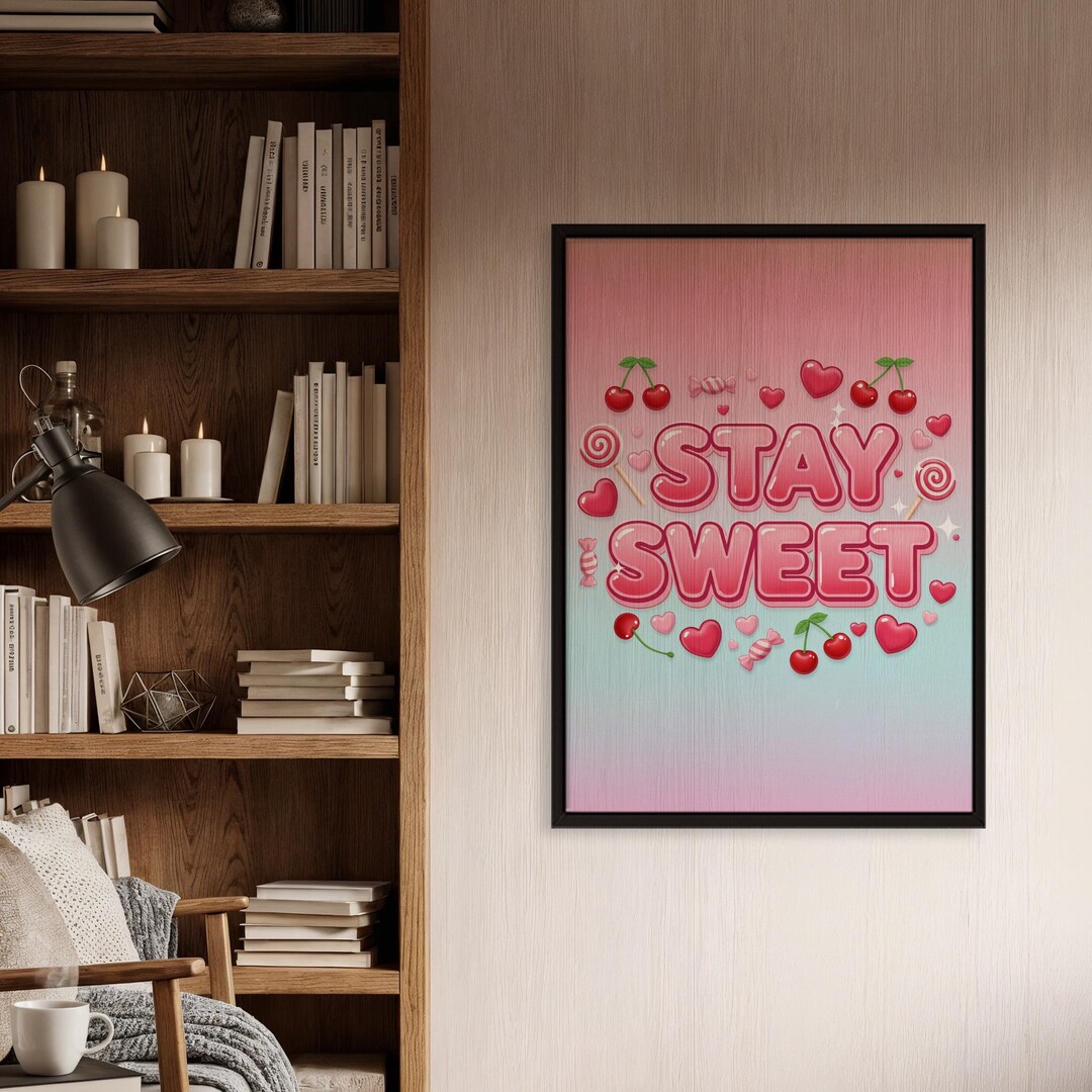 Stay Sweet Cute Poster, Typography Wall Art, Glossy Poster, Candy Style ...