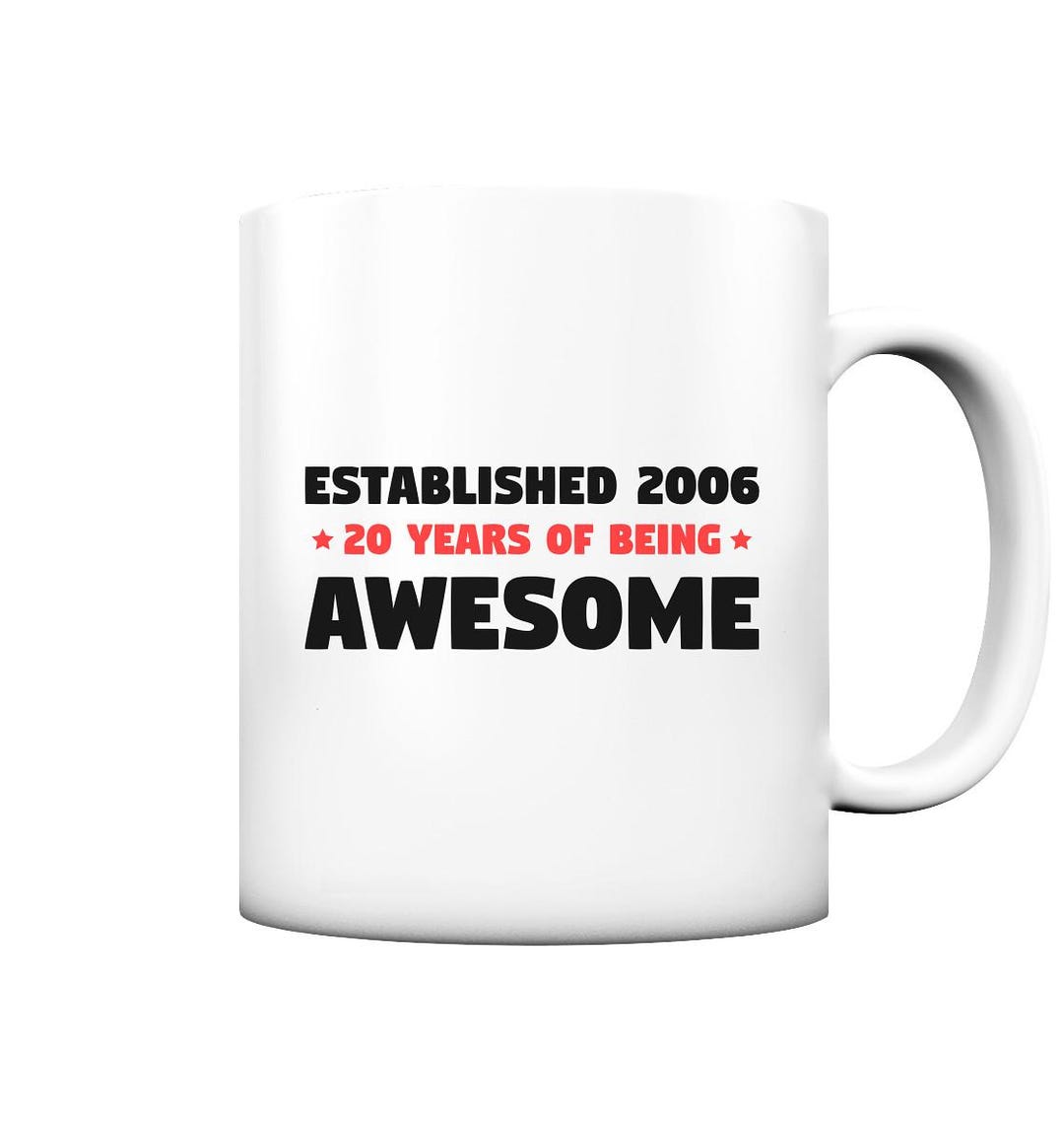 Established 2006 20 Years of Being Awesome - 20th Anniversary Mug ...