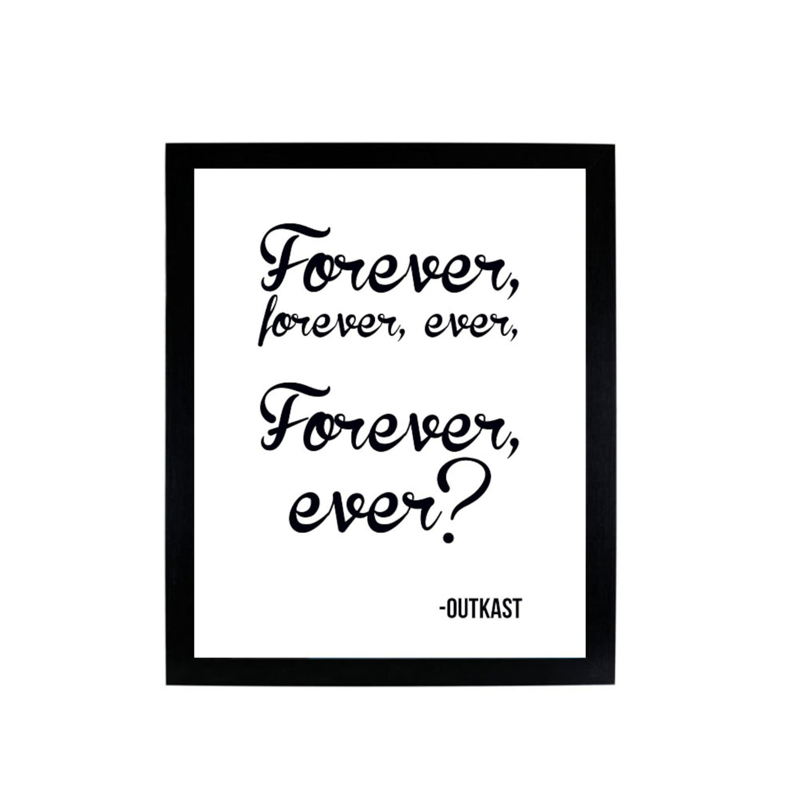 Forever, Forever, Ever, Forever, Ever Outkast DIGITAL DOWNLOAD 8x10 - Etsy