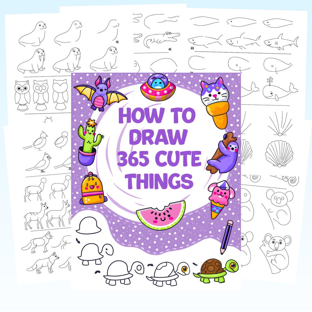 How to Draw 365 Cute Things, Printable Step-by-step Drawings of of ...