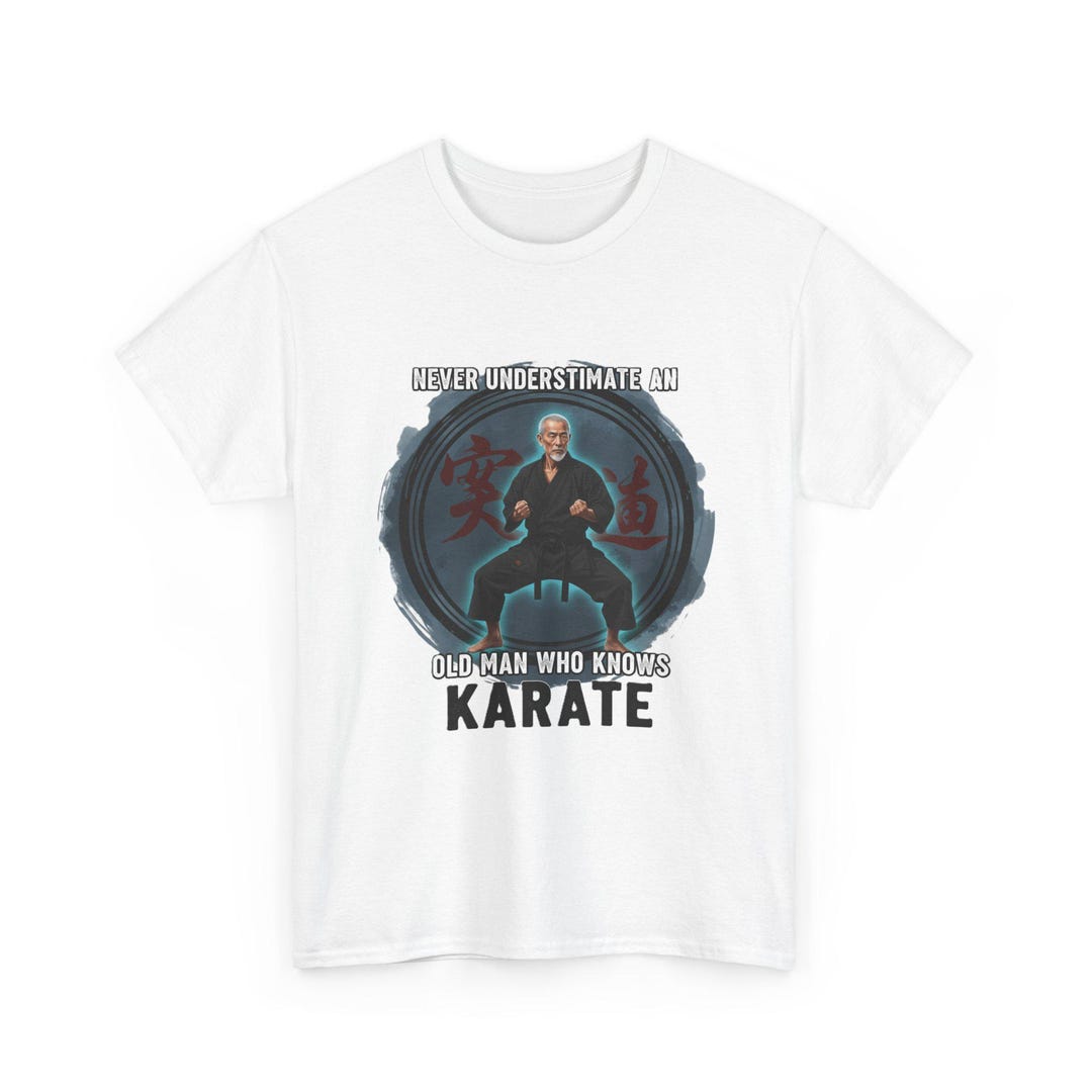 Karate Humor Old Man Tee - Perfect Gift for Martial Arts Lovers ...