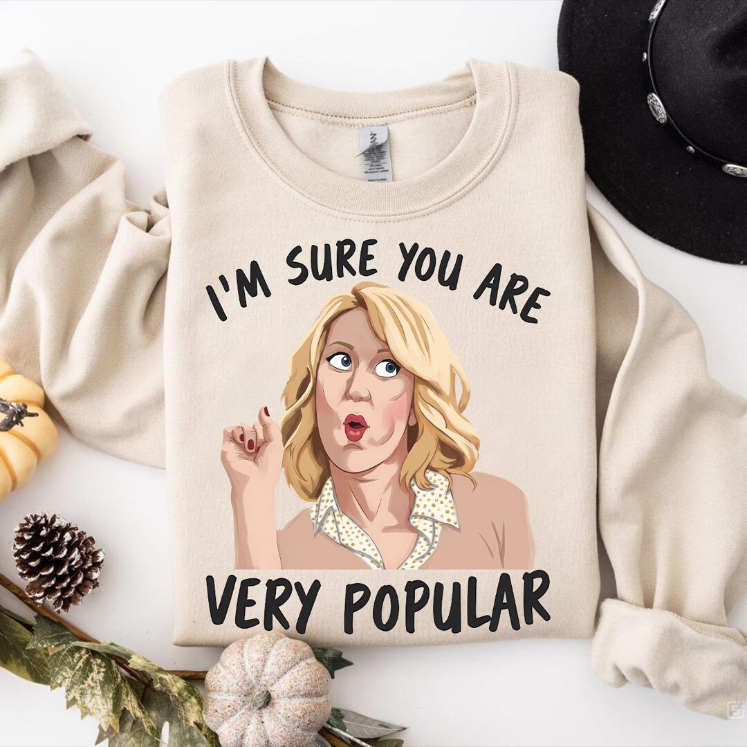 I'm Sure You Are Very Popular PNG, Funny Meme Quote Digital Download ...
