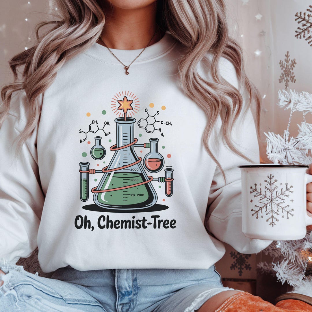 Oh Chemist Tree, Science Christmas, Chemistry Sweatshirt, Chemistry ...