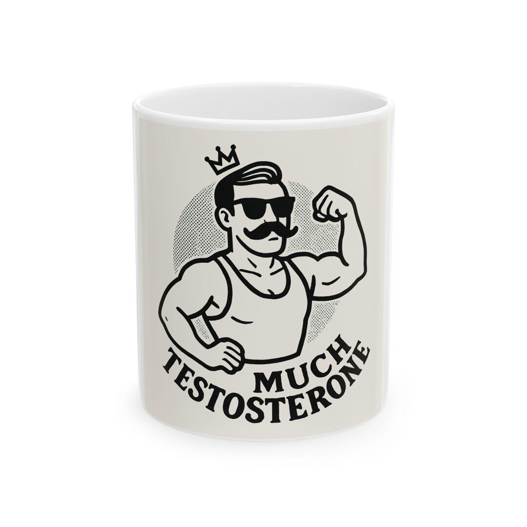 Funny "much Testosterone" Coffee Mug - Gag Gift for Men - Etsy