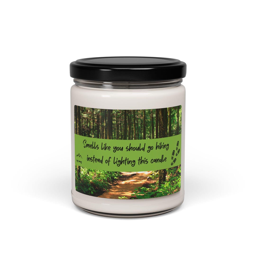 Smells Like You Should Go Hiking Scented Soy Candle | 9oz Jar - Etsy