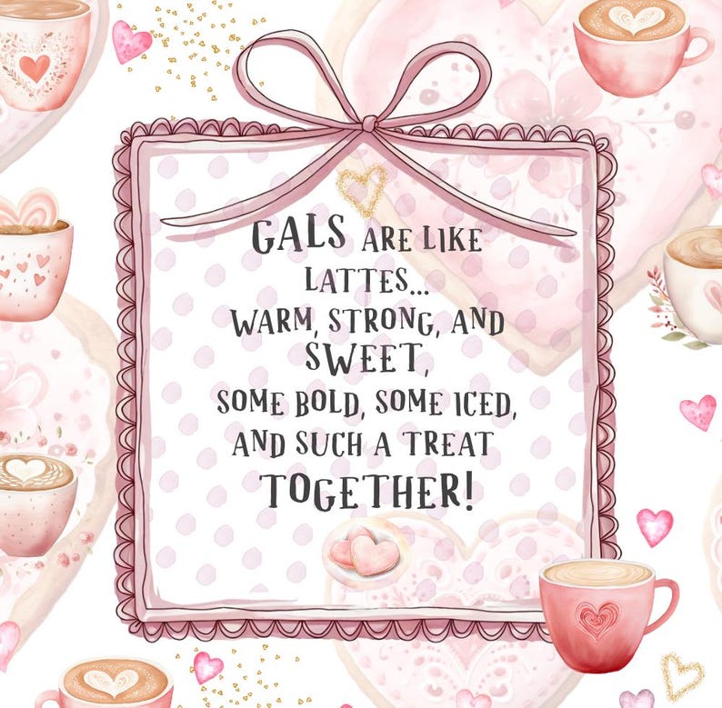Galentine's Day | Friendship Latte Mug - Gals Are Like Lattes Poem Mug ...