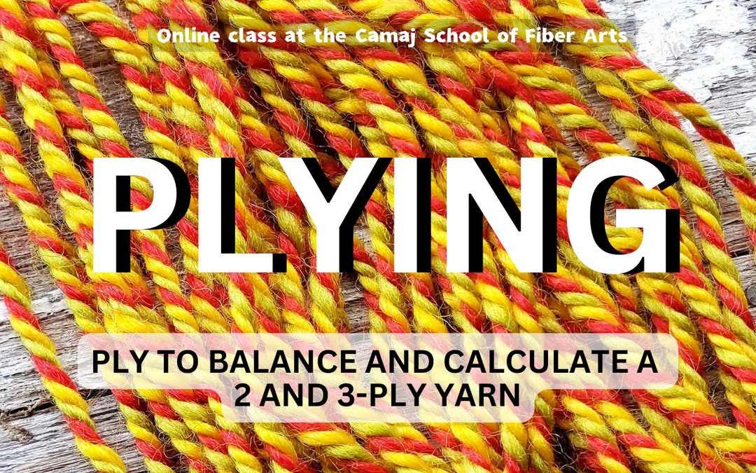 PLYING Ply to Balance & Calculate 2 and 3 Ply Yarn Online Class Camaj ...
