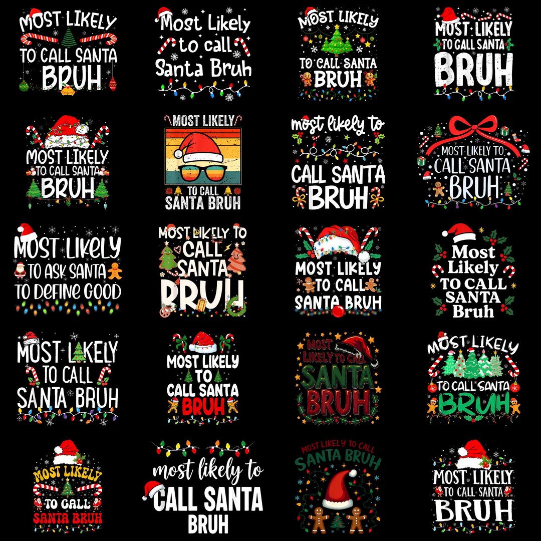 Most Likely to Call Santa Bruh PNG, Funny Christmas Matching Family ...