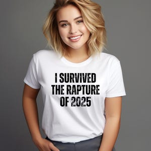 I Survived the Rapture of 2025 Shirt - Etsy