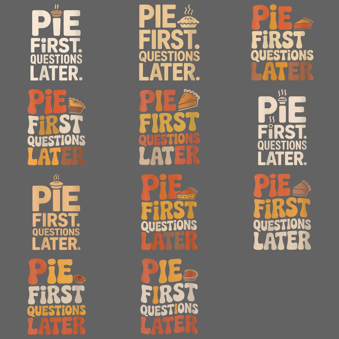 Pie First Questions Later PNG - Funny Retro Fall Dessert Clipart ...