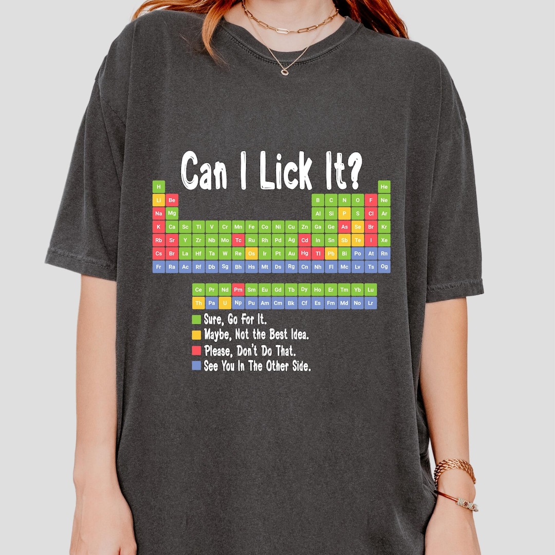 Can I Lick It Periodic Table Shirt, Funny Chemistry Shirts, Elements ...