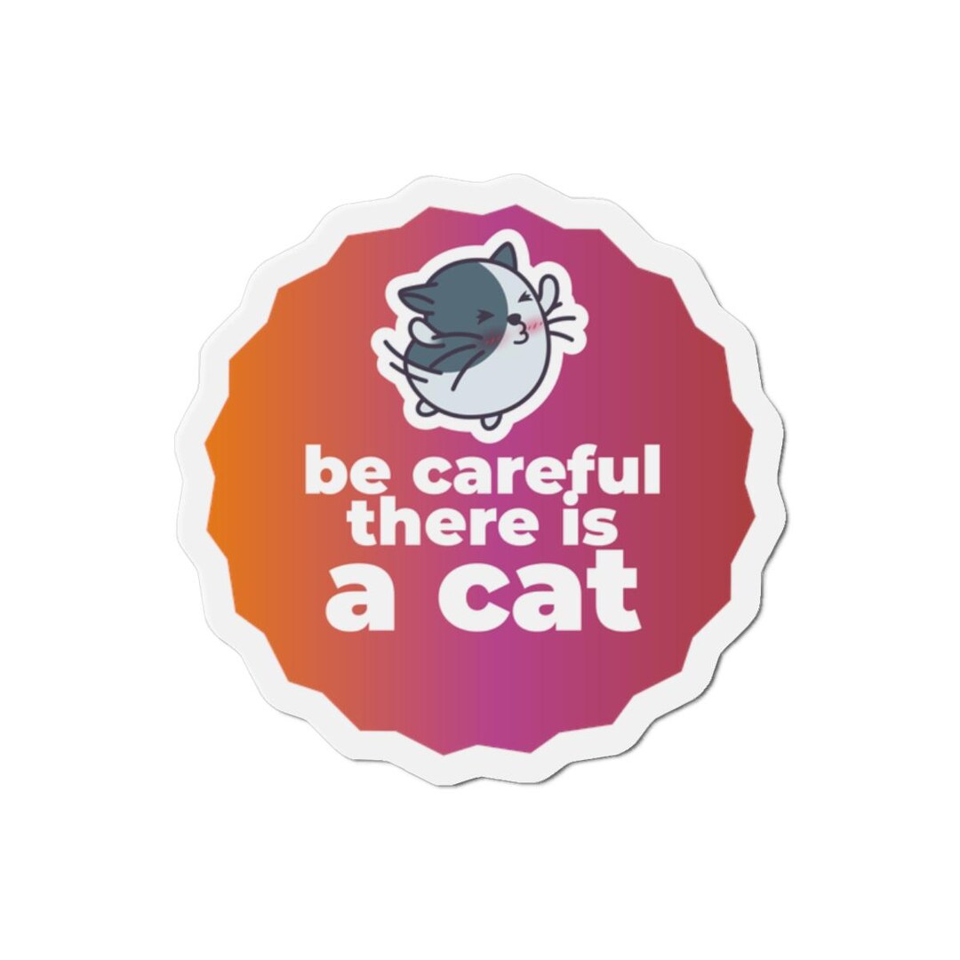 Be Careful Cat Die-cut Magnet - Etsy