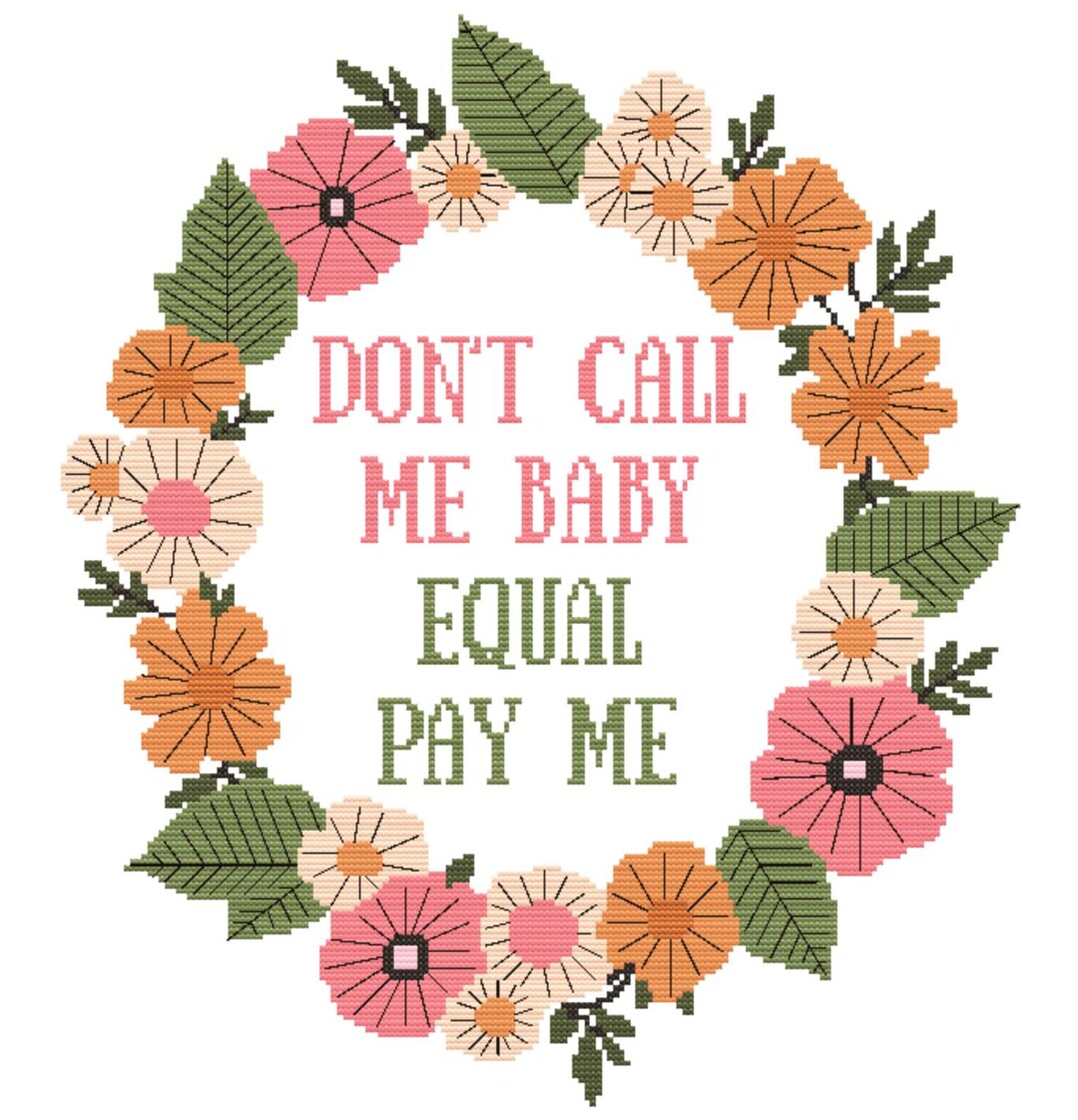 Don't Call Me Baby Equal Pay Me Feminist Cross Stitch Pattern ...