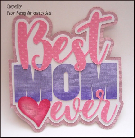 Papercraft Craft Supplies & Tools Best Mom Title Premade Paper Piecing ...