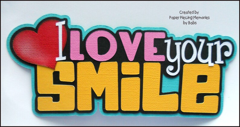 I Love Your Smile Title Premade Paper Piecing by Babs - Etsy