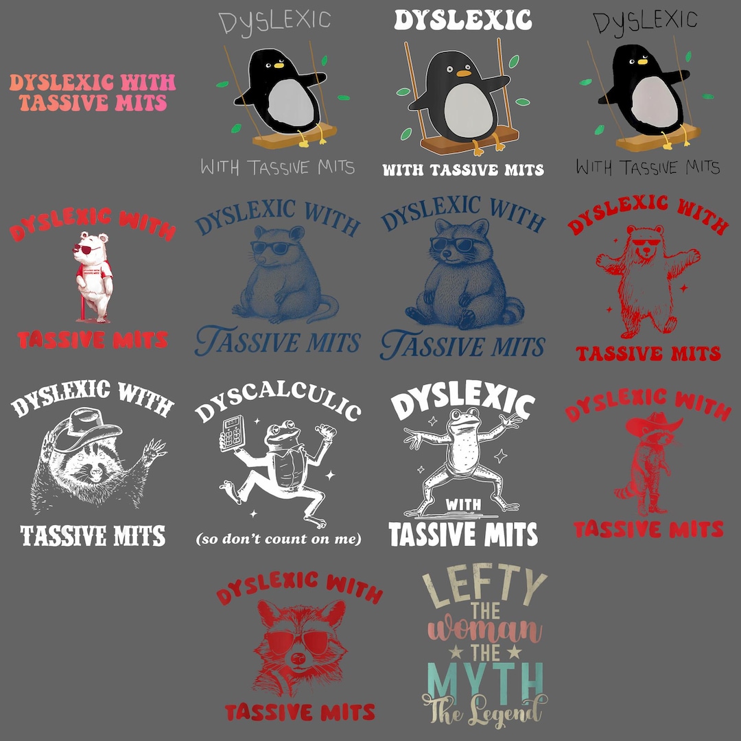 Dyslexic With Tassive Mits PNG, Funny Dyslexia Humor Meme Sublimation ...