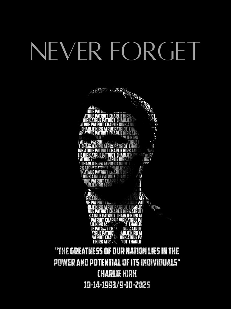 Never Forget Charlie Kirk Print - Etsy