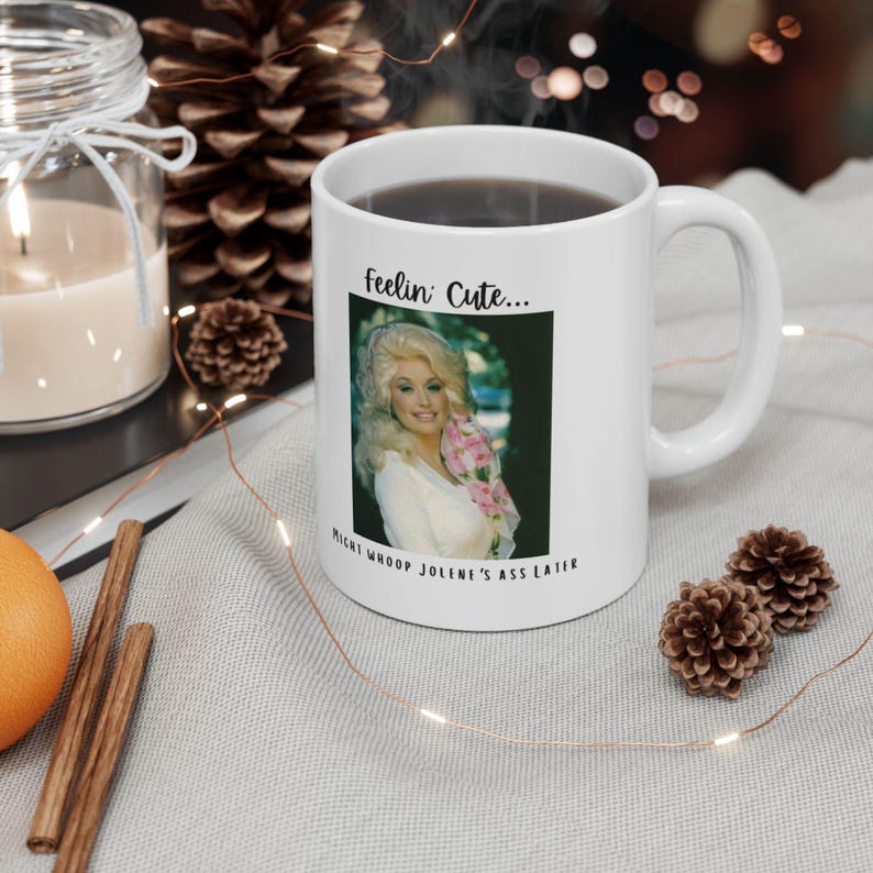 Dolly Parton Whoop Jolenes Ass Later Ceramic Mug | Funny Coffee Quote ...