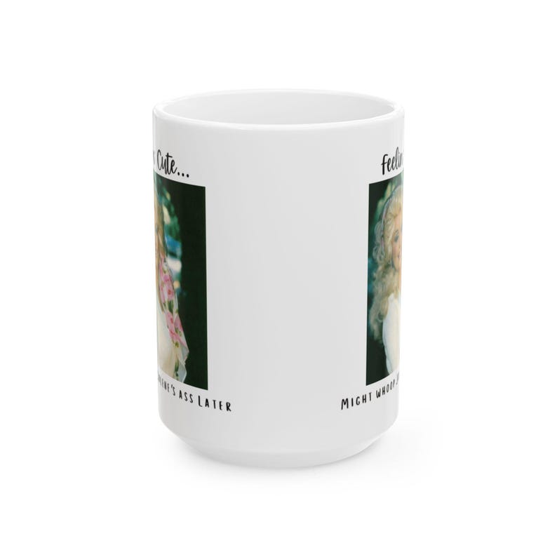 Dolly Parton Whoop Jolenes Ass Later Ceramic Mug | Funny Coffee Quote ...