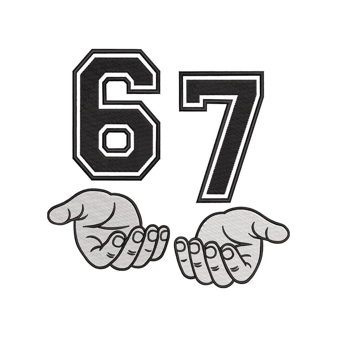 Six Seven Embroidery Design , 6 7 Meme Funny Hands Viral Internet Humor ...