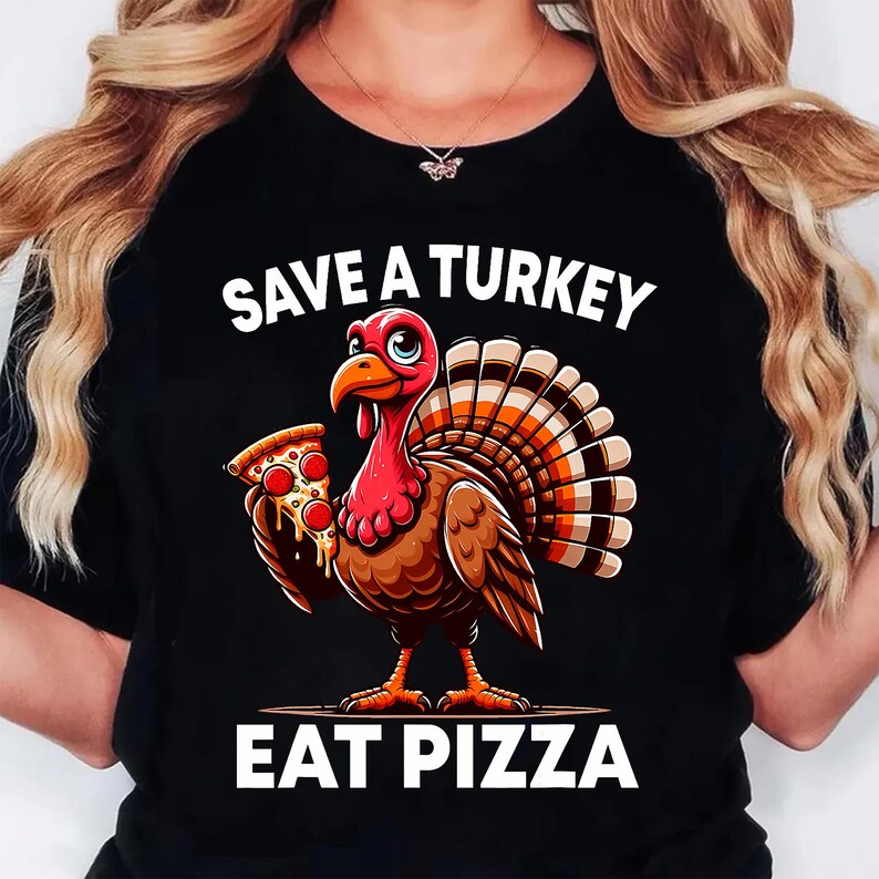 Save A Turkey Eat Pizza PNG Bundle, Funny Thanksgiving Turkey Pizza ...