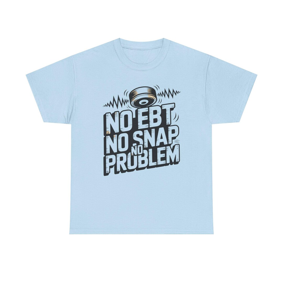 No EBT No Snap Tee: Unisex Heavy Cotton T-shirt - Etsy