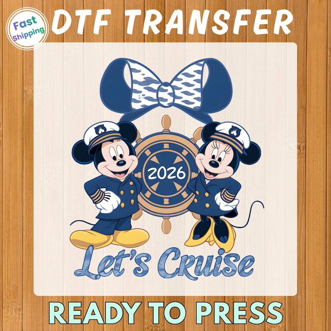 Disney Cruise 2026 DTF Transfer, Captain Mickey Minnie Ready Press, Let ...
