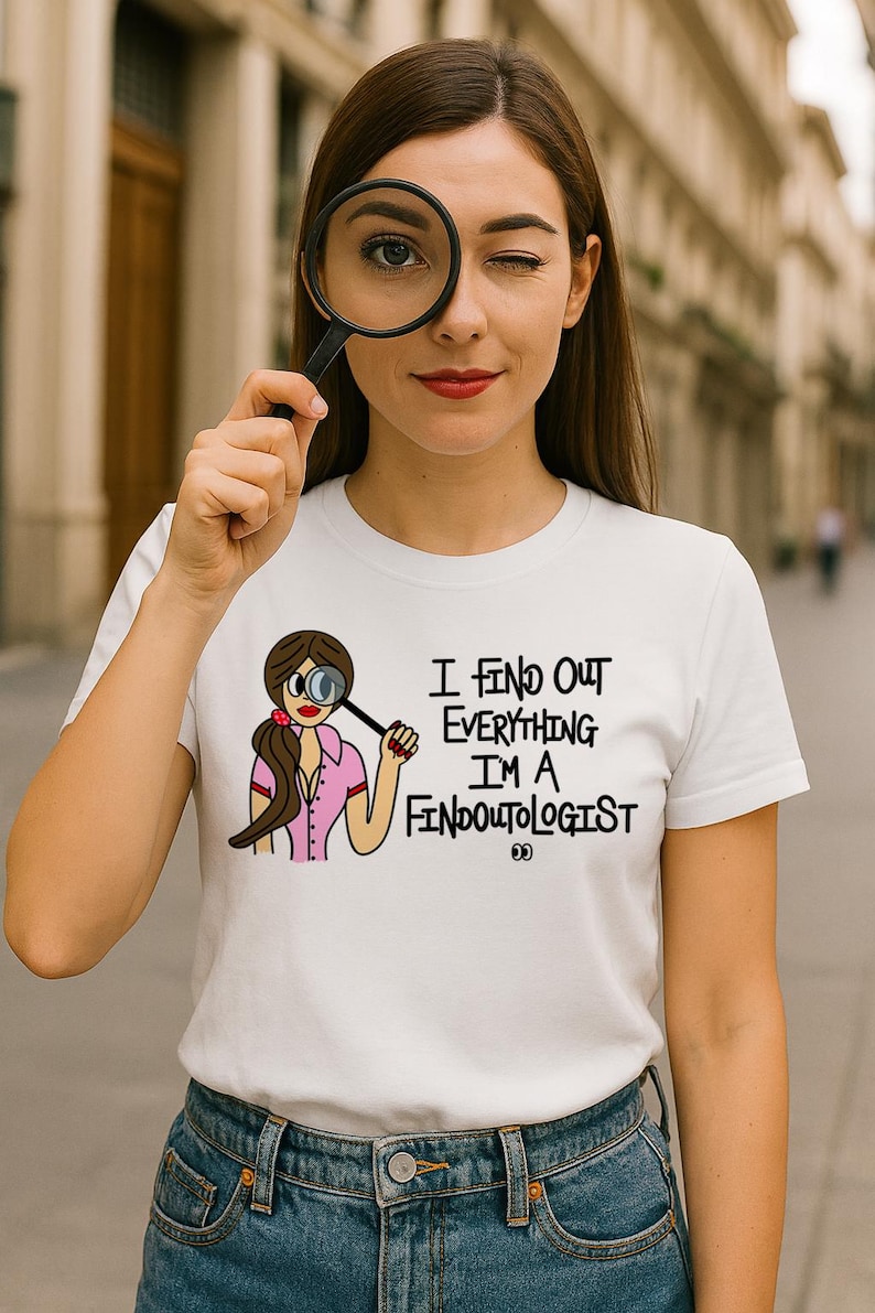 Findoutologist Women's Tee - Funny Detective Quote Shirt - Bold Adult ...