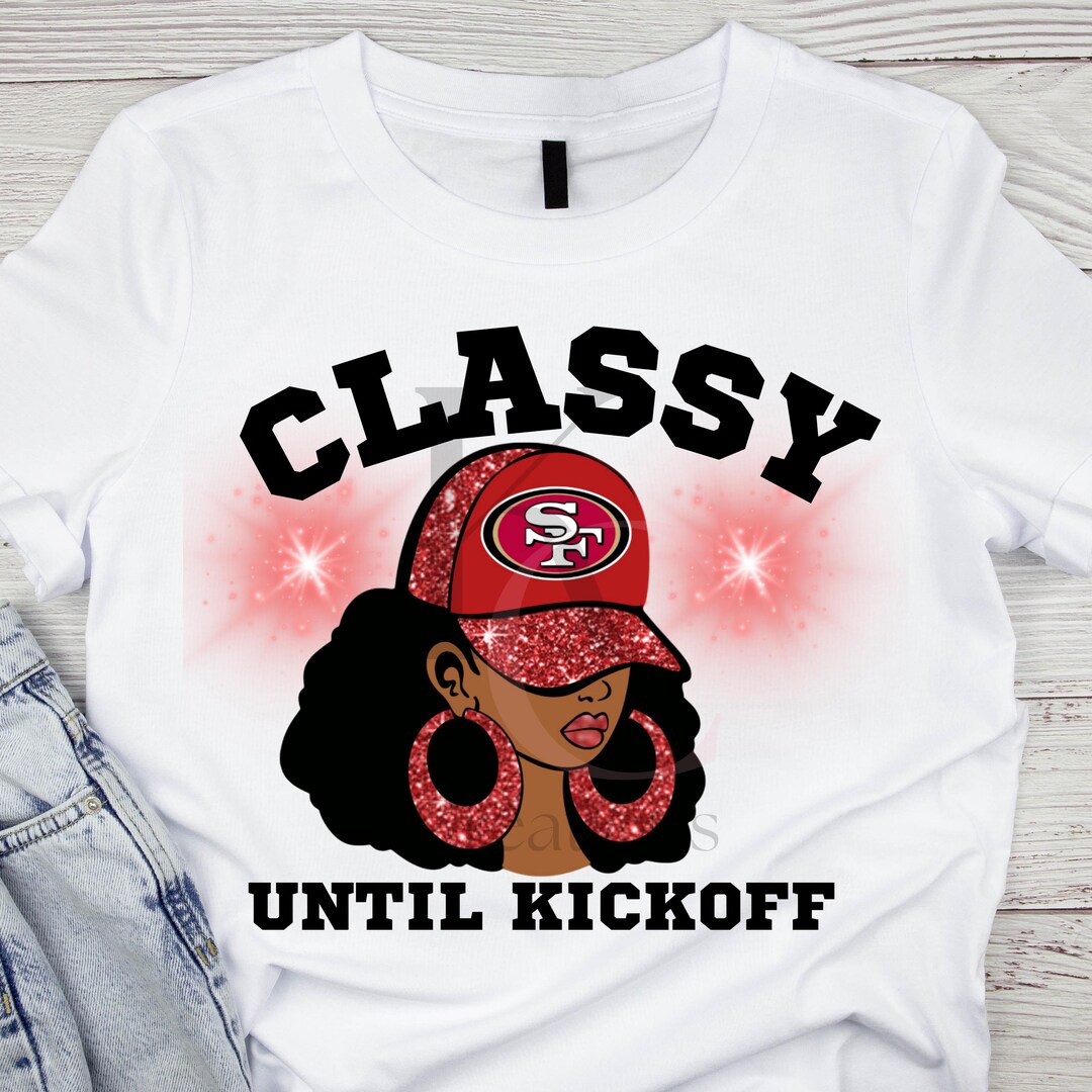 49ers "classy Til Kickoff" Png - Etsy