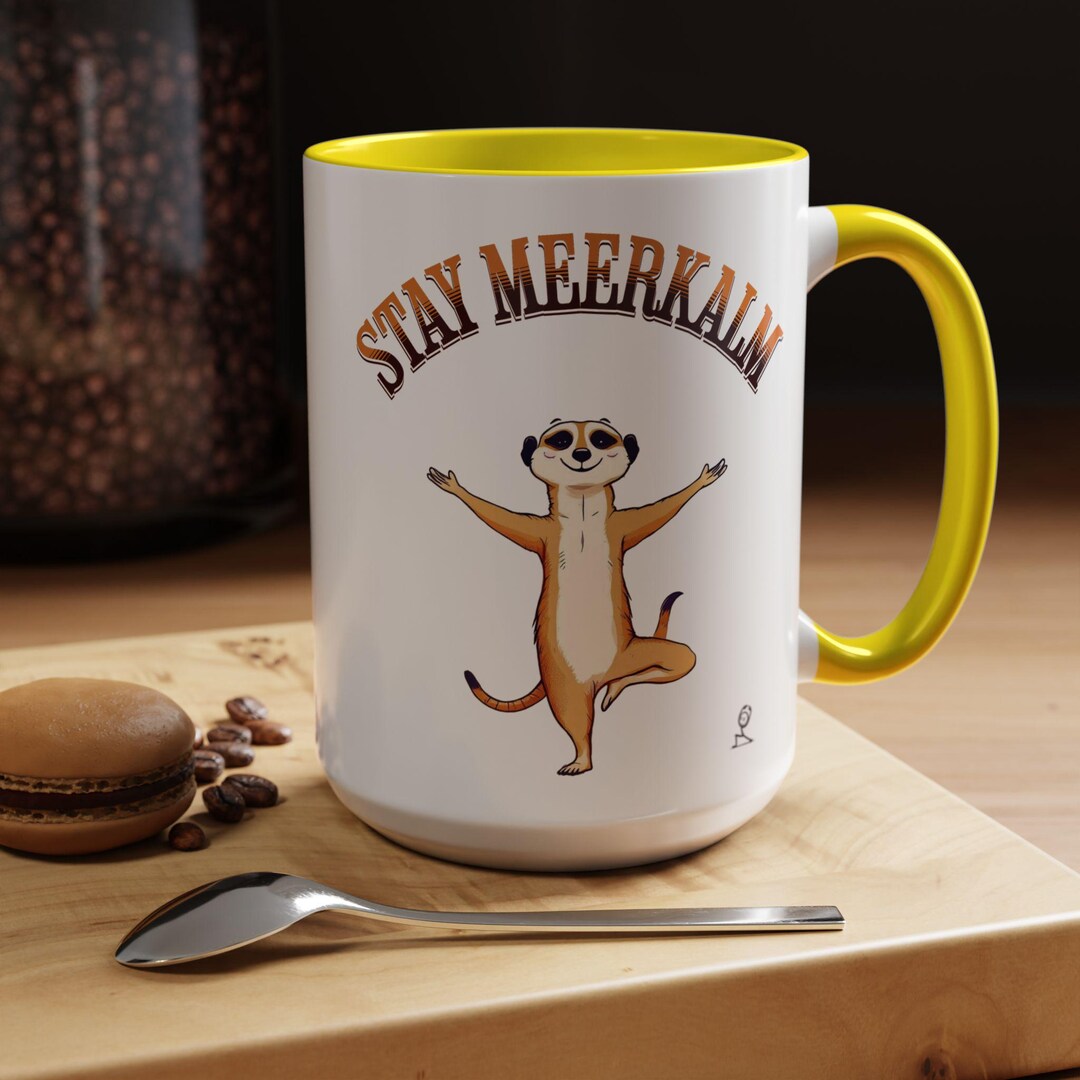 Stay Meerkalm Meerkat Mug | Accent Coffee Mug 11 or 15oz - Etsy